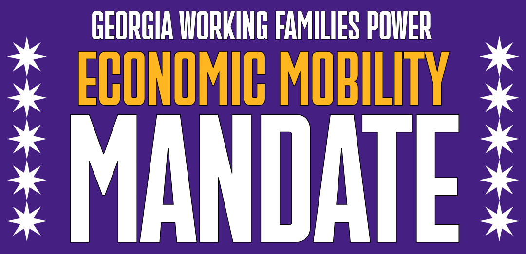 Georgia Working Families Power: Economic Mobility Mandate - Working ...